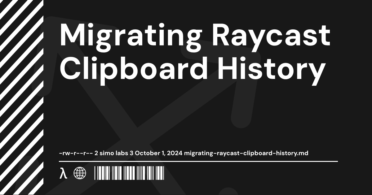 migrating raycast clipboard history // simo.sh